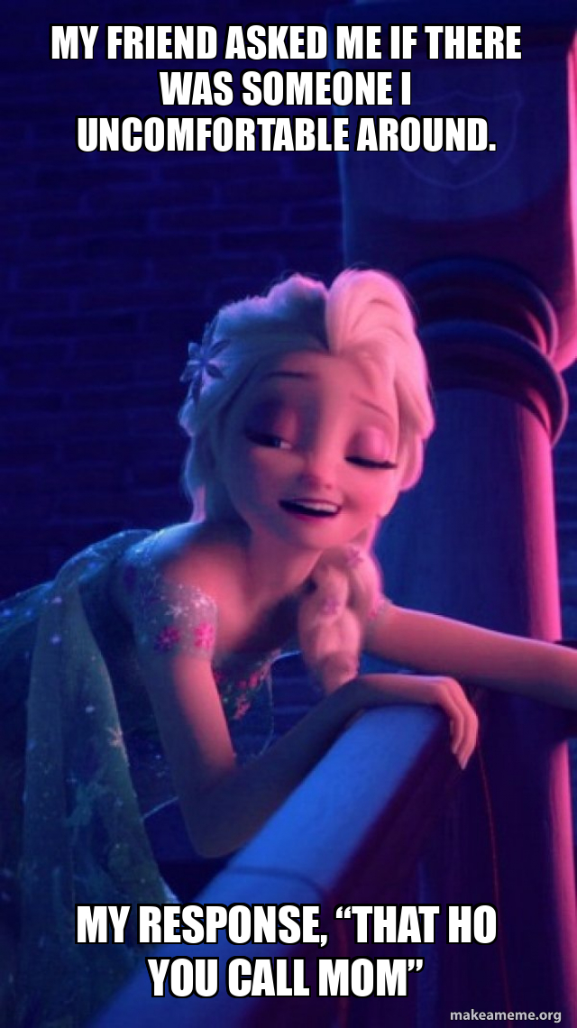 My friend asked me if there was someone I uncomfortable around. My ...