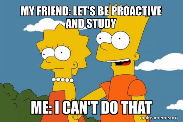 My Friend: Let's be proactive and study Me: I can't do that - Bart and ...