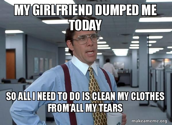 Dump Girlfriend Memes Memebase Dump Him All Your Memes In Our Base