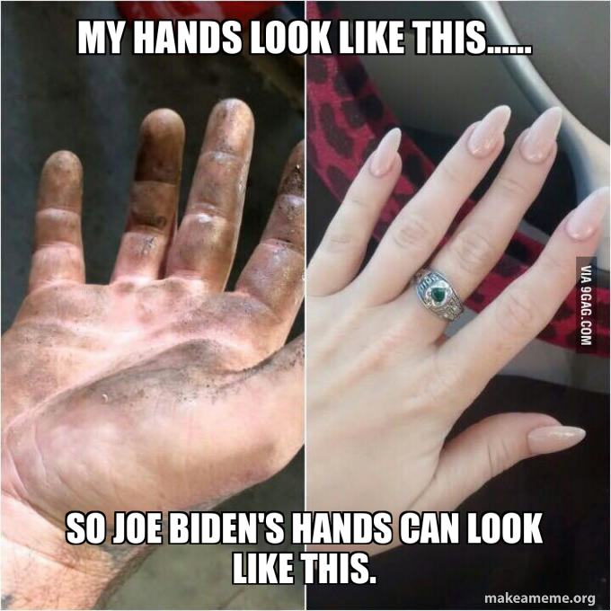 My hands look like this...... So Joe Biden's hands can look like this ...