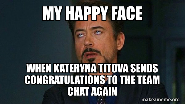 My happy face When Kateryna Titova sends congratulations to the team ...