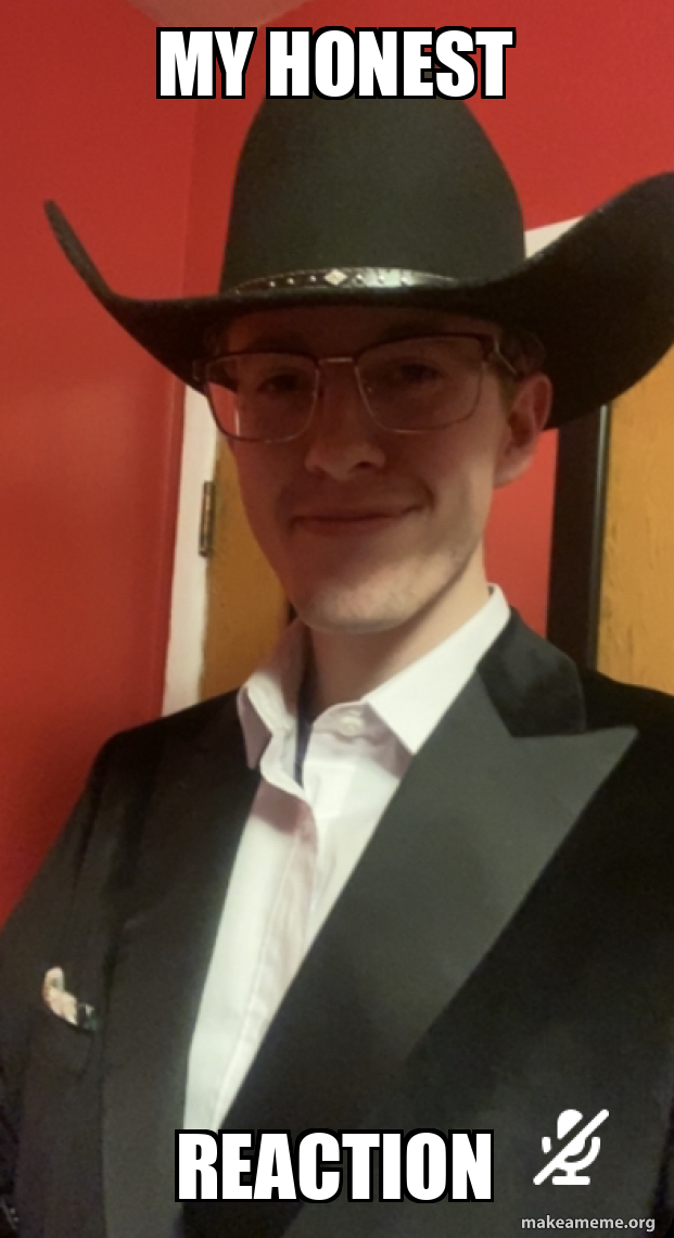 My honest reaction Meme Generator