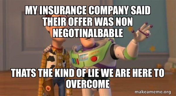 My insurance company said their offer was non negotinalbable thats the ...