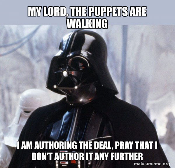 My lord, the puppets are walking I am authoring the deal, pray that I ...