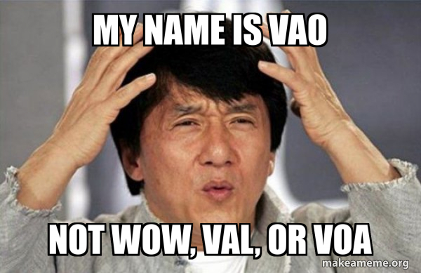 My name is Vao Not Wow, Val, or Voa - Jackie Chan Why? Meme Generator