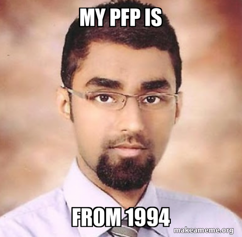my pfp is from 1994 Meme Generator