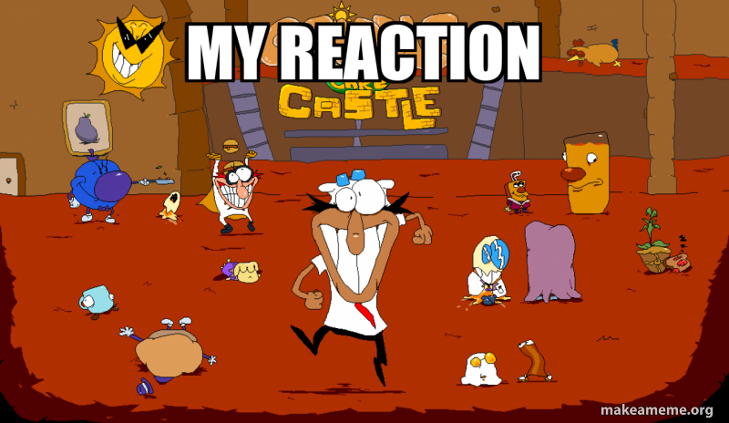 MY REACTION Meme Generator