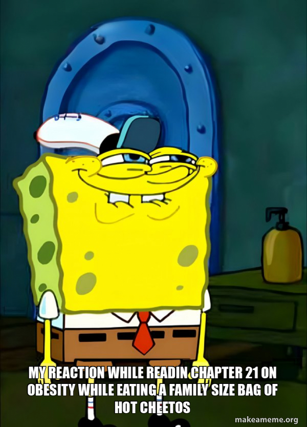 My reaction while readin chapter 21 on Obesity while eating a family ...