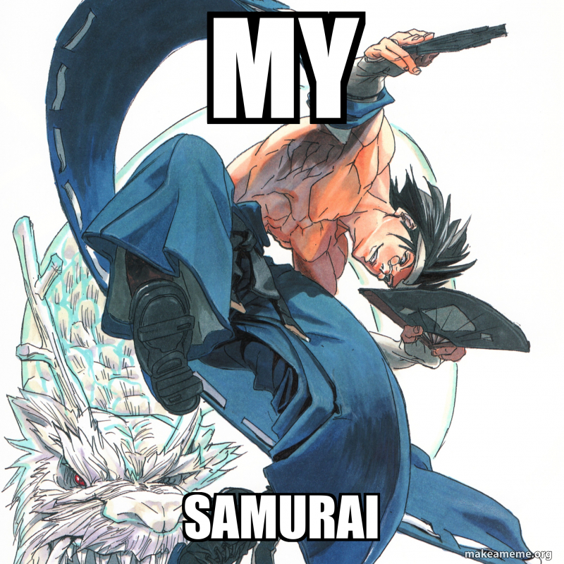 MY samurai Meme Generator