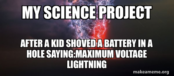 my science project after a kid shoved a battery in a hole saying ...