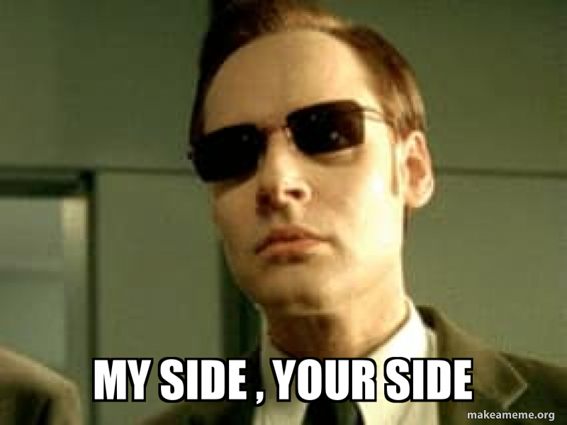 my side , your side Meme Generator