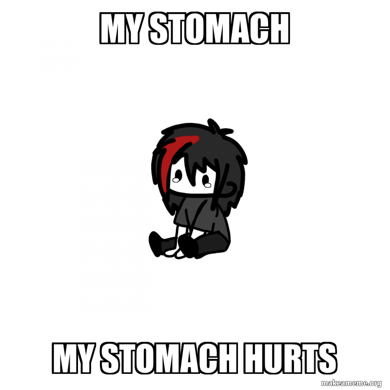 my stomach my stomach hurts Meme Generator
