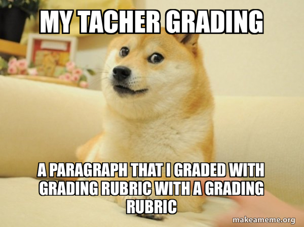 My Tacher grading a paragraph that I graded with grading rubric with a ...