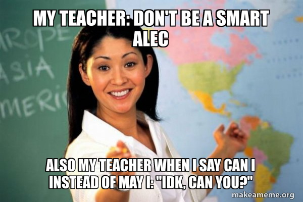 Smart Alec Memes When Someone Calls Me A Smart Ass Imgur