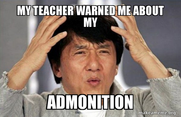 My teacher warned me about my Admonition - Jackie Chan Why? Meme Generator