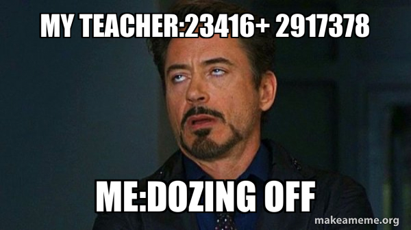 MY TEACHER:23416+ 2917378 ME:DOZING OFF - Tony Stark Eye Roll Meme ...