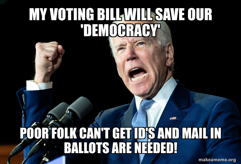 my voting bill will save our 'democracy' poor folk can't get id's and ...