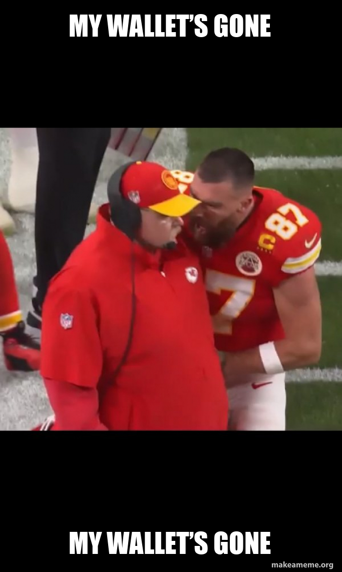 My wallet’s Gone My wallet’s Gone - Travis Kelce and Coach Meme Generator