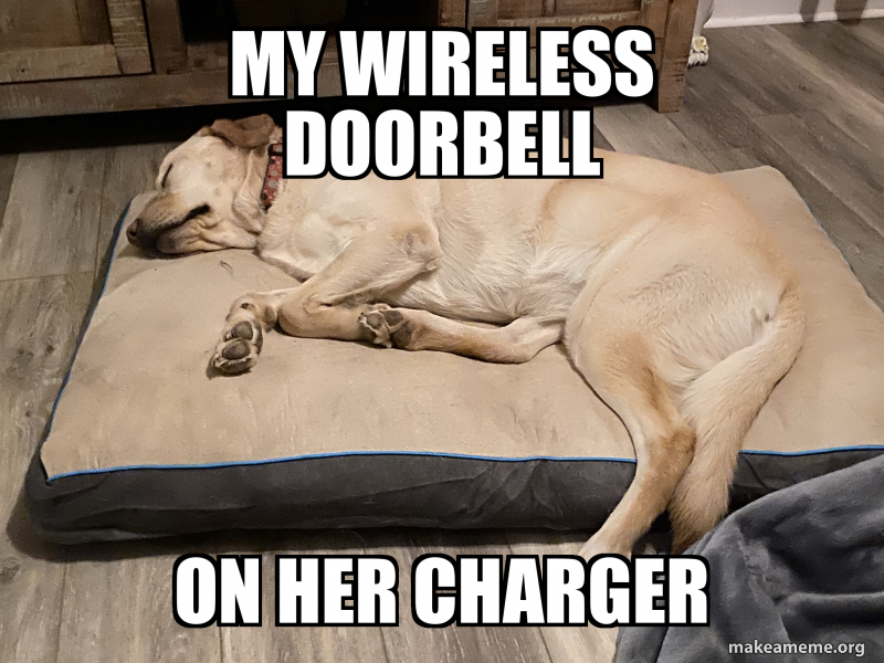 my wireless doorbell on her charger Meme Generator