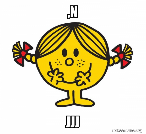 ,n jjj - Little Miss Sunshine Meme Generator