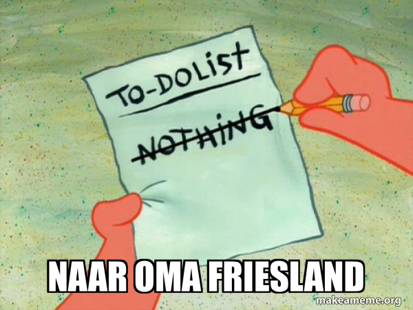 Naar oma Friesland - TO-DO List Meme Generator