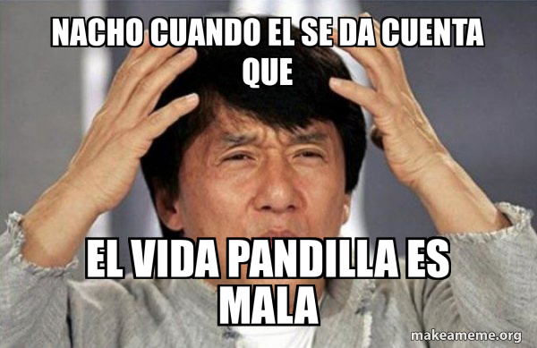 Nacho cuando el se da cuenta que el vida pandilla es mala - Jackie Chan ...