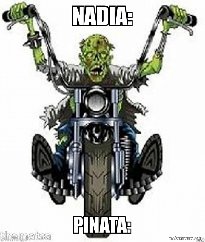 Nadia: Pinata: Meme Generator