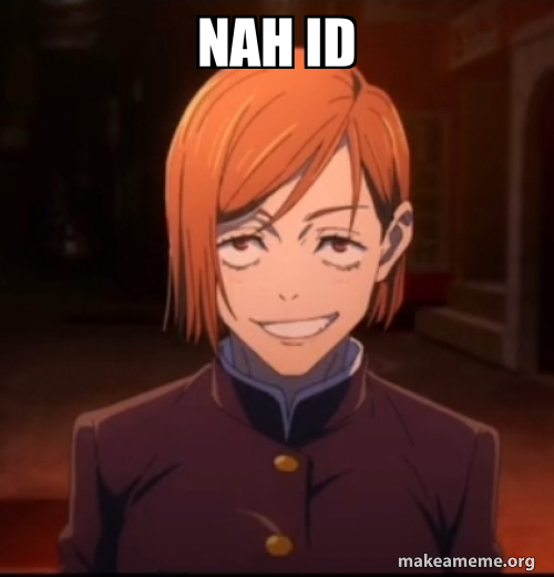 Nah id Meme Generator