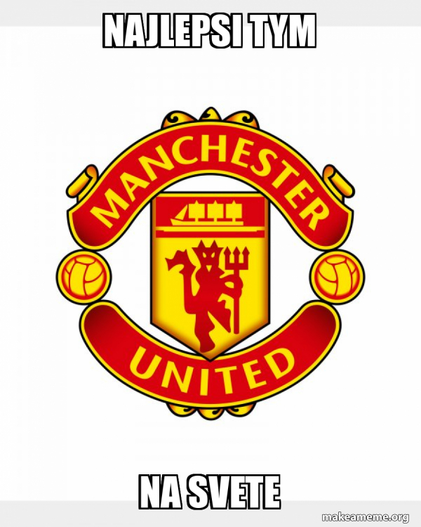 najlepsi tym na svete - Manchester United Meme Generator