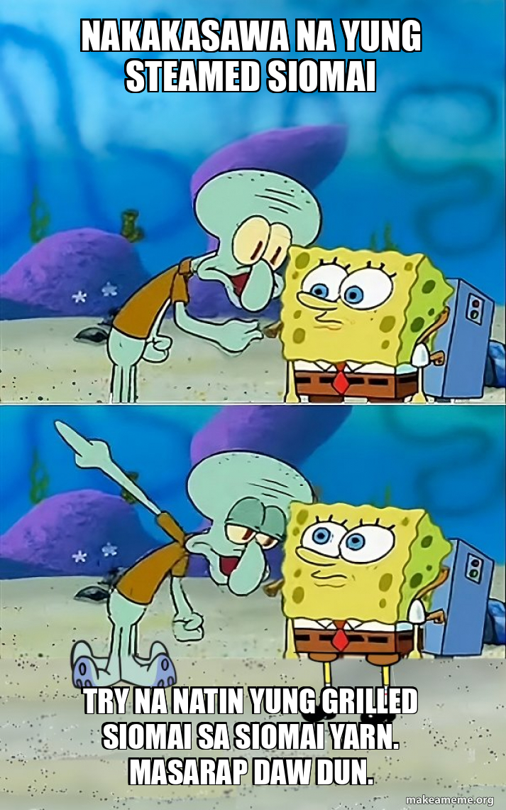 Nakakasawa na yung steamed Siomai Try na natin yung Grilled Siomai sa ...