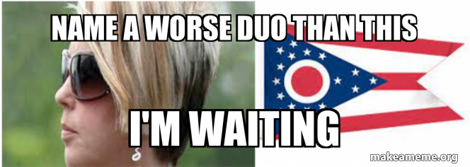 name a worse duo than this i'm waiting Meme Generator
