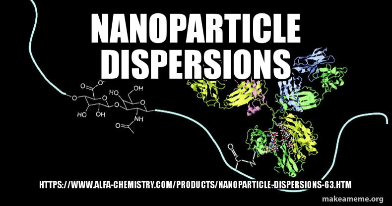 Nanoparticle Dispersions https://www.alfa-chemistry.com/products ...