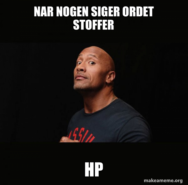 Nar nogen siger ordet stoffer HP - Dwayne Johnson (The Rock) Meme Generator