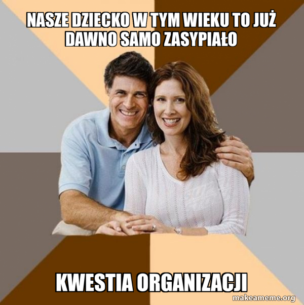 Nasze dziecko w tym wieku to już dawno samo zasypiało Kwestia ...