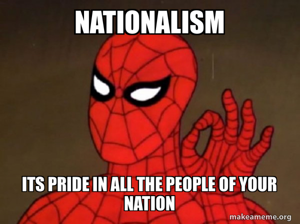 Nationalism Its pride in all the people of your nation - Spiderman ...