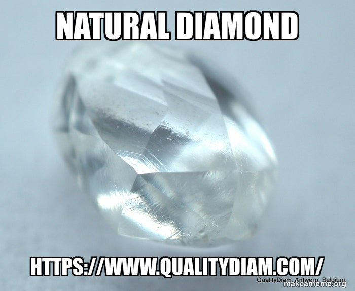 natural diamond https://www.qualitydiam.com/ Meme Generator