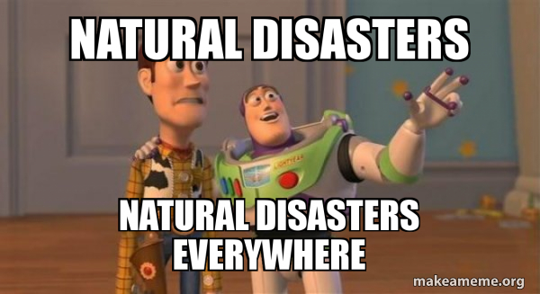 Natural Disasters Natural Disasters Everywhere - Buzz and Woody (Toy ...