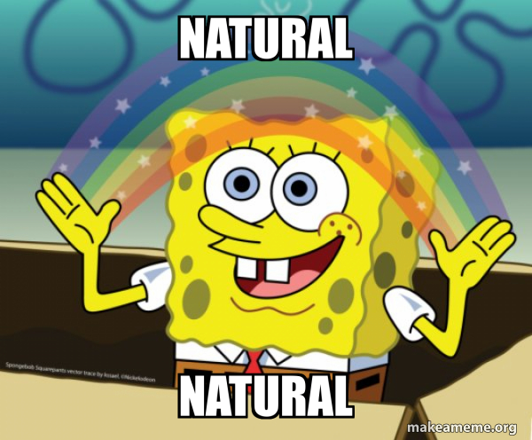 Natural natural - Rainbow SpongeBob Meme Generator