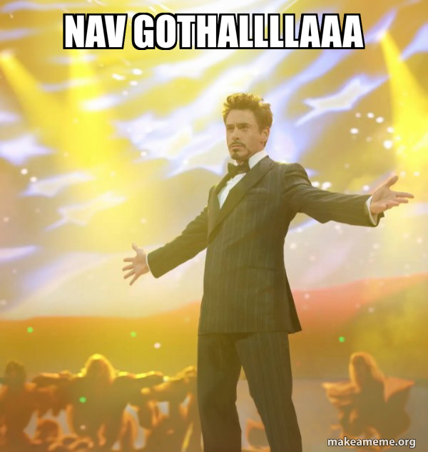 nav gothallllaaa - Tony Stark Success Meme Generator