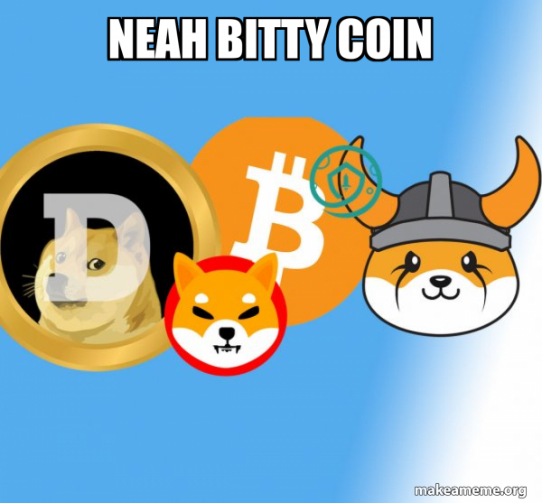 Neah BitTy Coin - Meme Coin Meme Generator