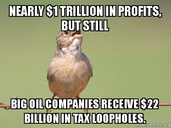 nearly $1 trillion in profits, but still Big Oil companies receive $22 ...