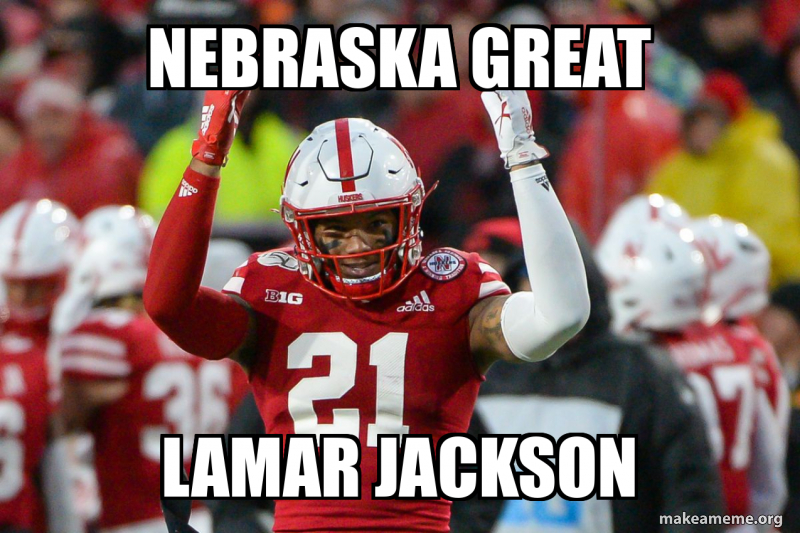Nebraska great Lamar jackson Meme Generator
