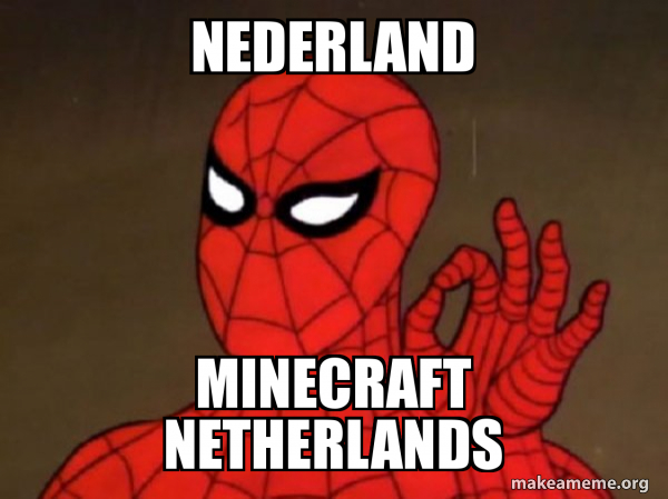 Nederland Minecraft netherlands - Spiderman - Care factor Zero Meme ...
