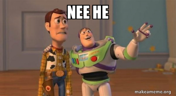 nee he - Buzz and Woody (Toy Story) Meme Meme Generator