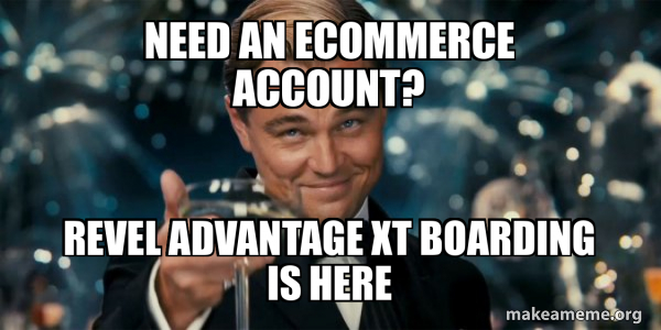 NEED AN ECOMMERCE ACCOUNT? REVEL ADVANTAGE XT BOARDING IS HERE - Great ...