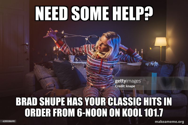need some help? brad shupe has your classic hits in order from 6-noon ...