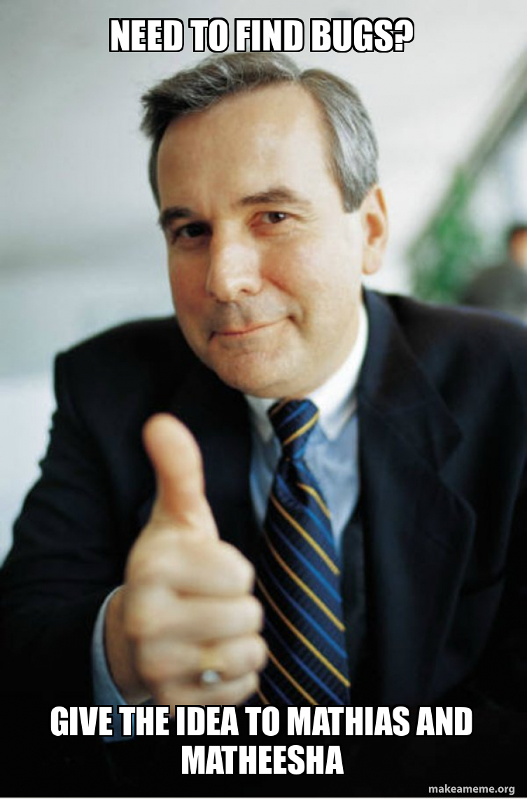 need to Find bugs? Give the Idea to Mathias and Matheesha - Good Guy ...