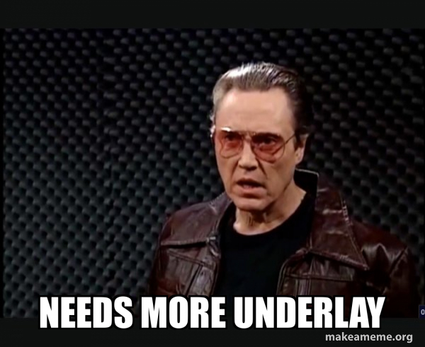 needs more underlay - SNL - More Cowbell Meme Generator