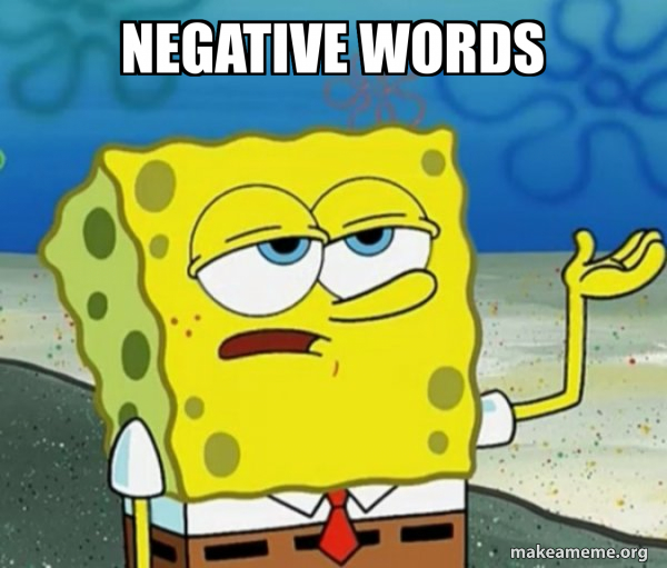NEGATIVE WORDS - Tough SpongeBob Meme Generator