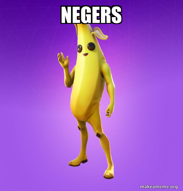 negers - Peely Meme Generator